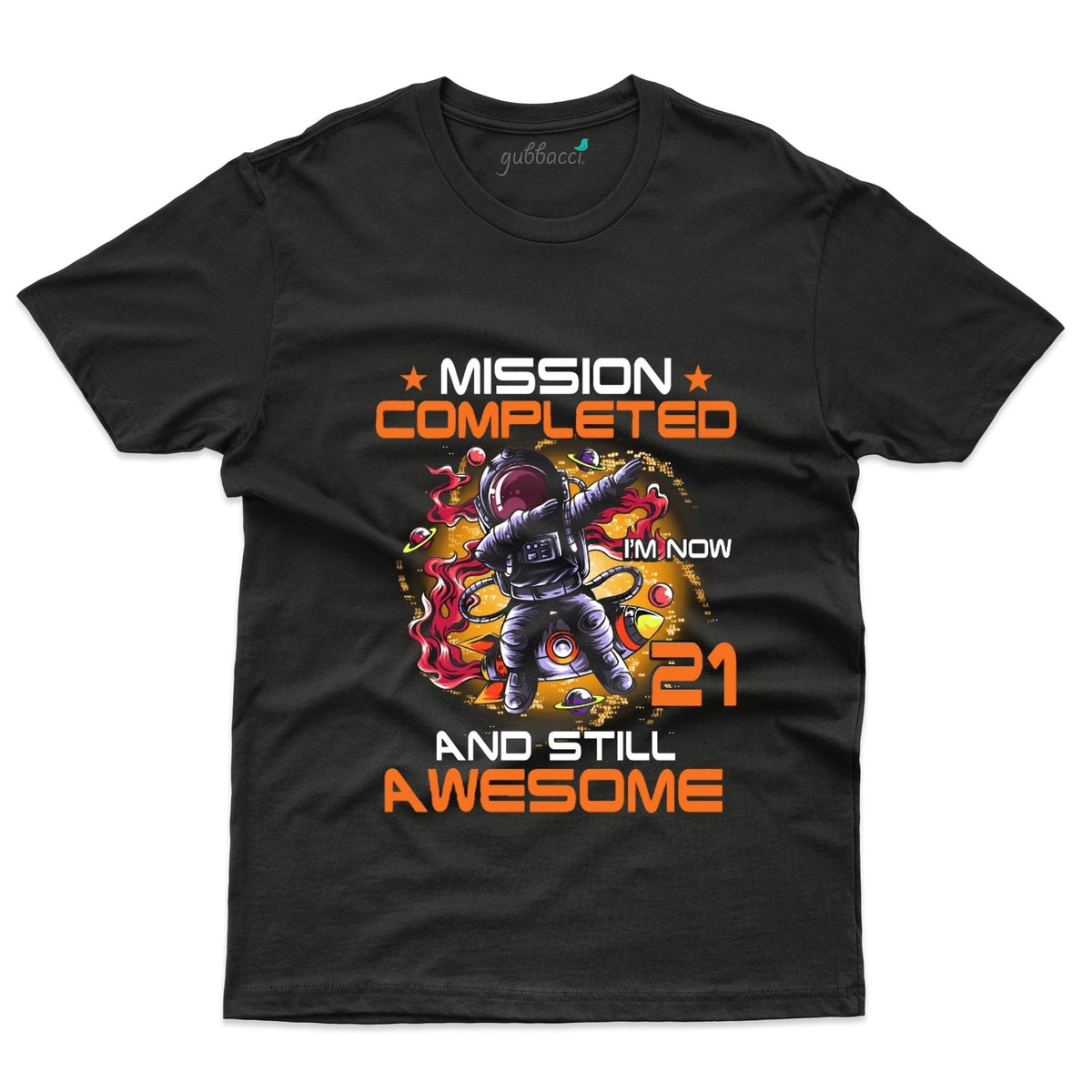 Mission Completed Im 21 And Still Awesome 21st Birthday T Shirt