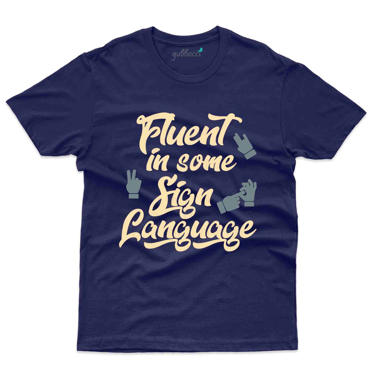Fluent T-Shirt - Sign Language Collection | Gubbacci