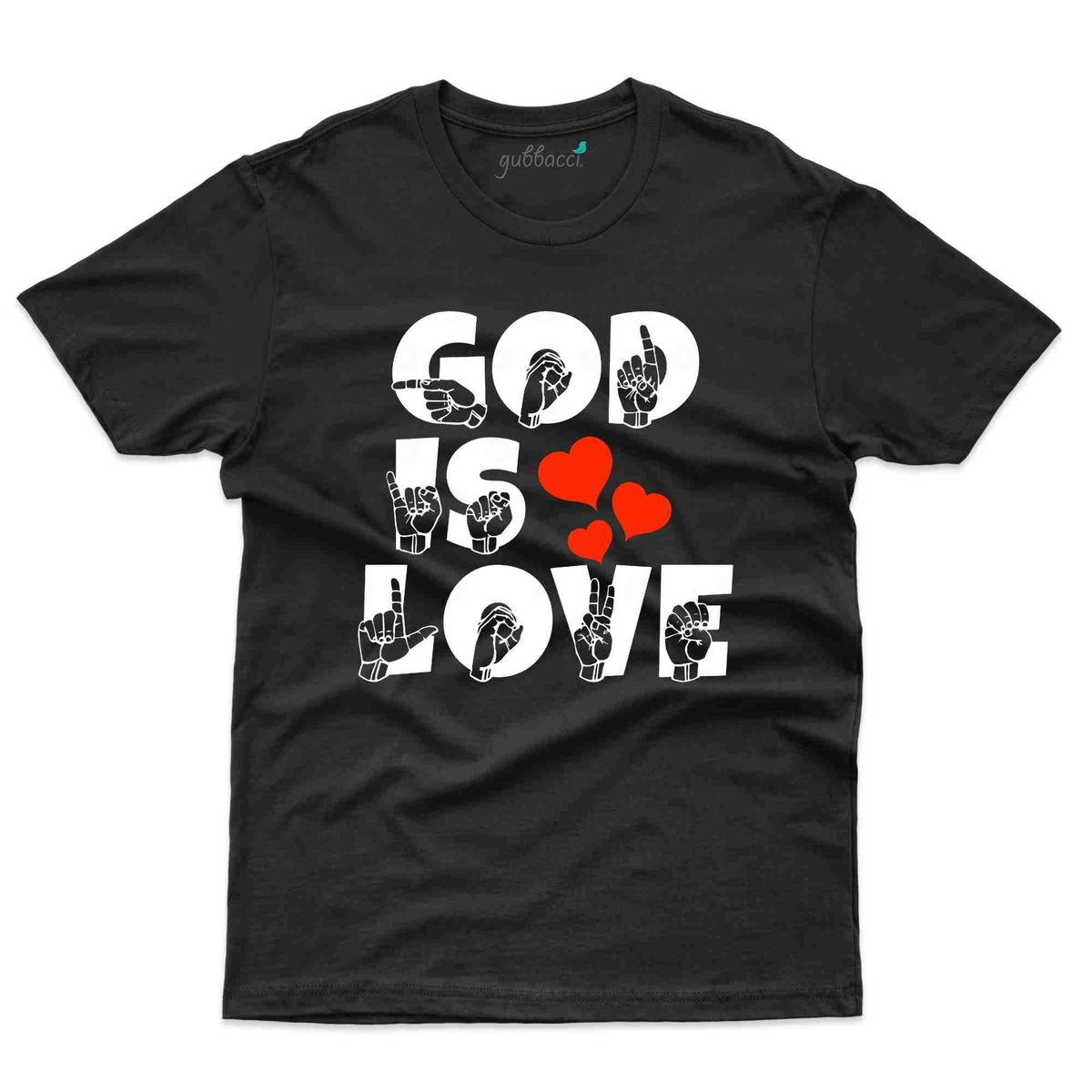 God Is Love T-Shirt - Sign Language Collection | Gubbacci