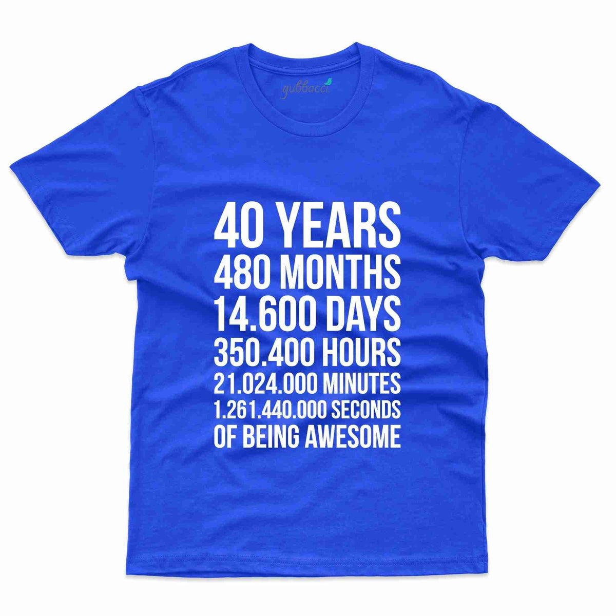 40 Years Counting T-Shirt - 40th Birthday Collection | Gubbacci