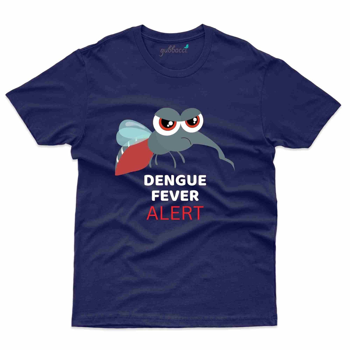 Alert T-Shirt- Dengue Awareness Collection | Gubbacci