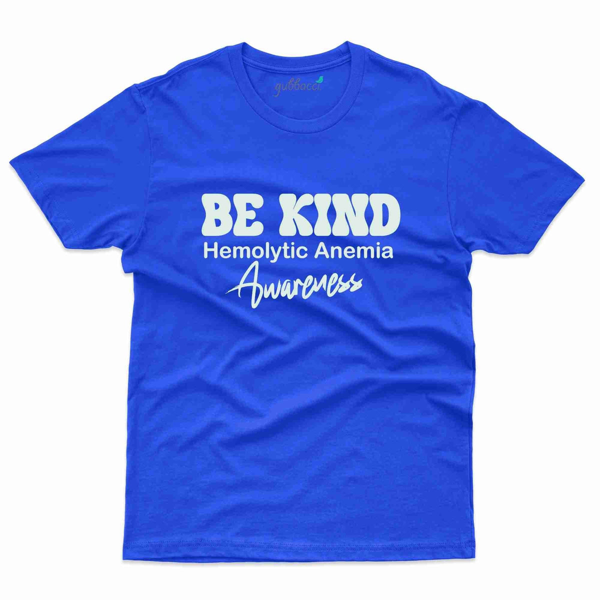 Be Kind T-Shirt- Hemolytic Anemia Collection | Gubbacci