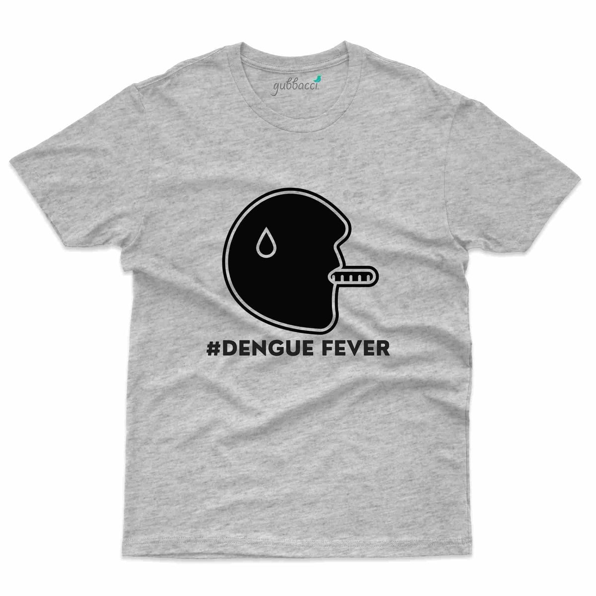 Dengue Fever 7 T-Shirt- Dengue Awareness Collection | Gubbacci