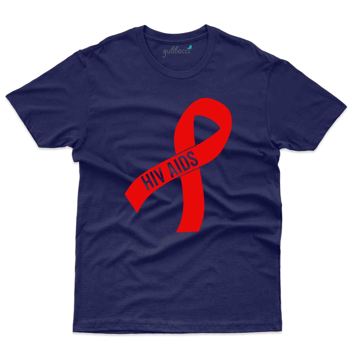 HIV AIDS T-Shirt - HIV AIDS Awareness T-Shirts | Gubbacci