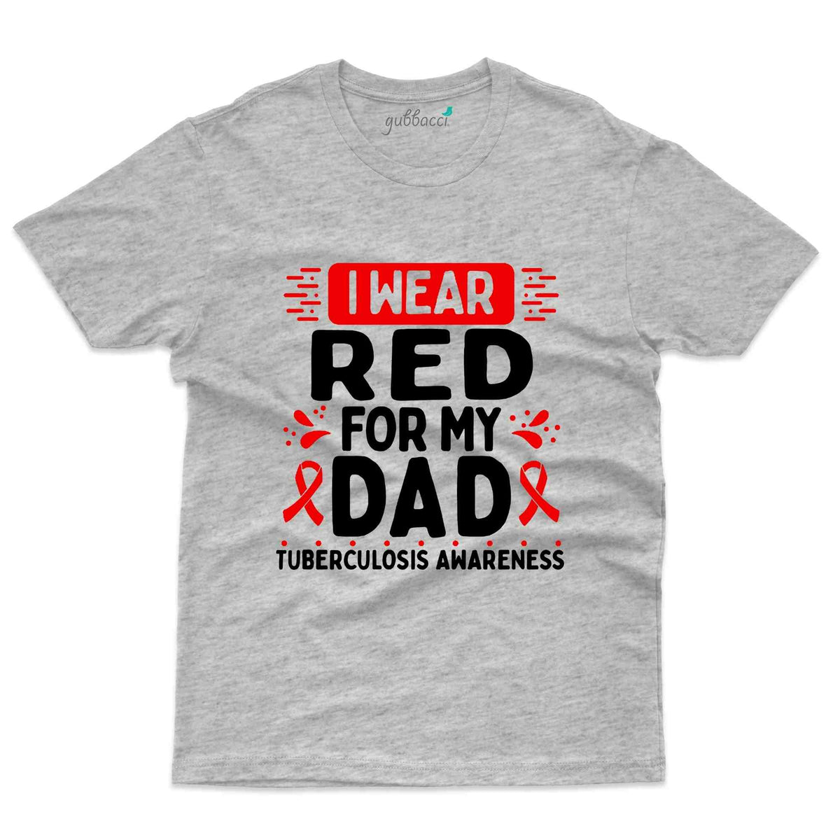 I Wear Red 4 T-Shirt - Tuberculosis Collection | Gubbacci
