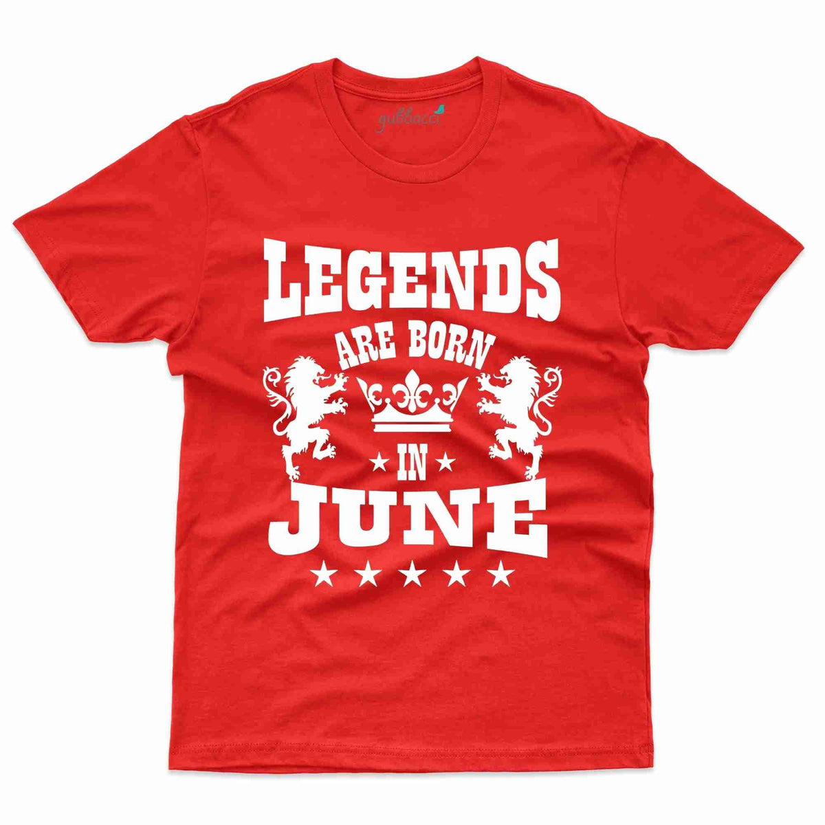 Legends Born T-Shirt - June Birthday T-Shirt Collection | Gubbacci