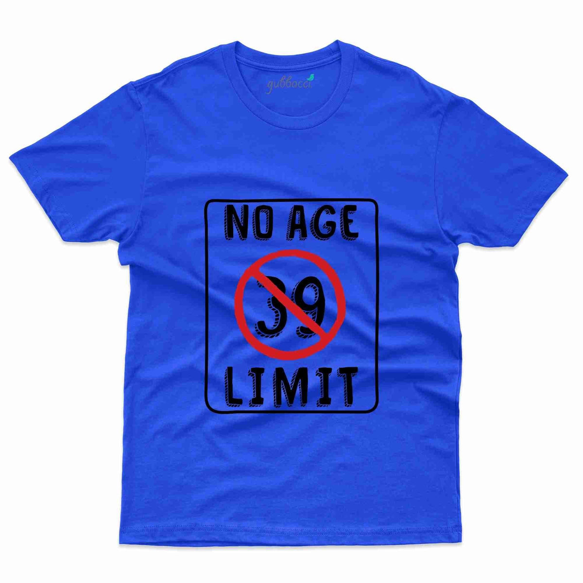 No Age Limit T-Shirt - 39th Birthday Collection | Gubbacci