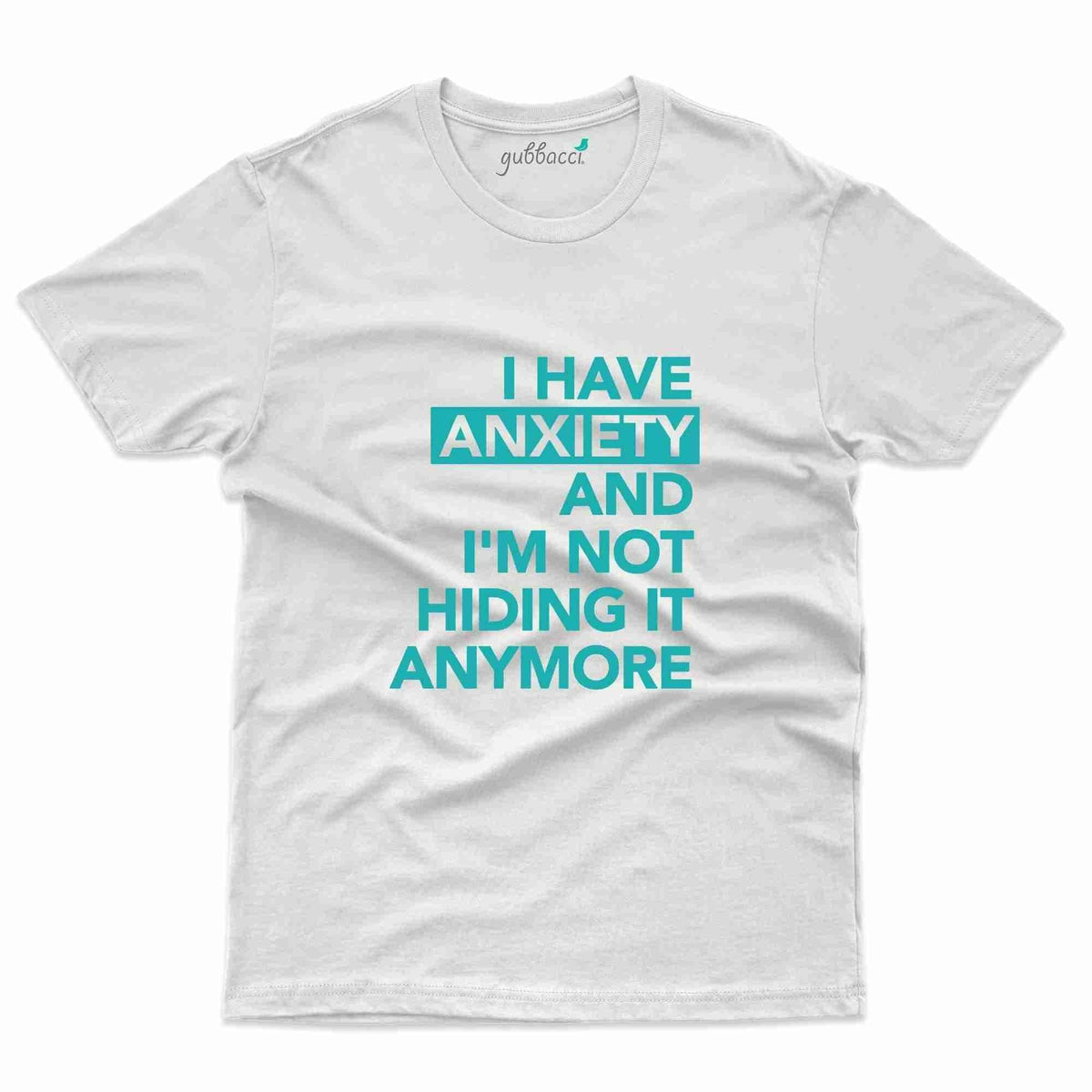 Not Hiding T-Shirt- Anxiety Awareness Collection | Gubbacci