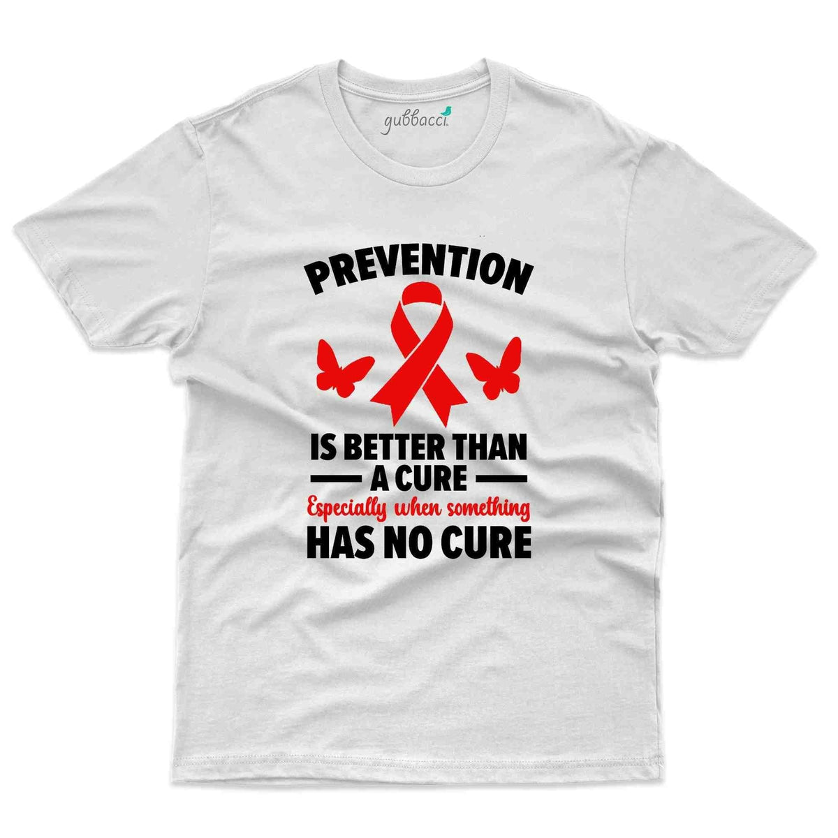 Prevention T-Shirt - HIV AIDS Collection | Gubbacci