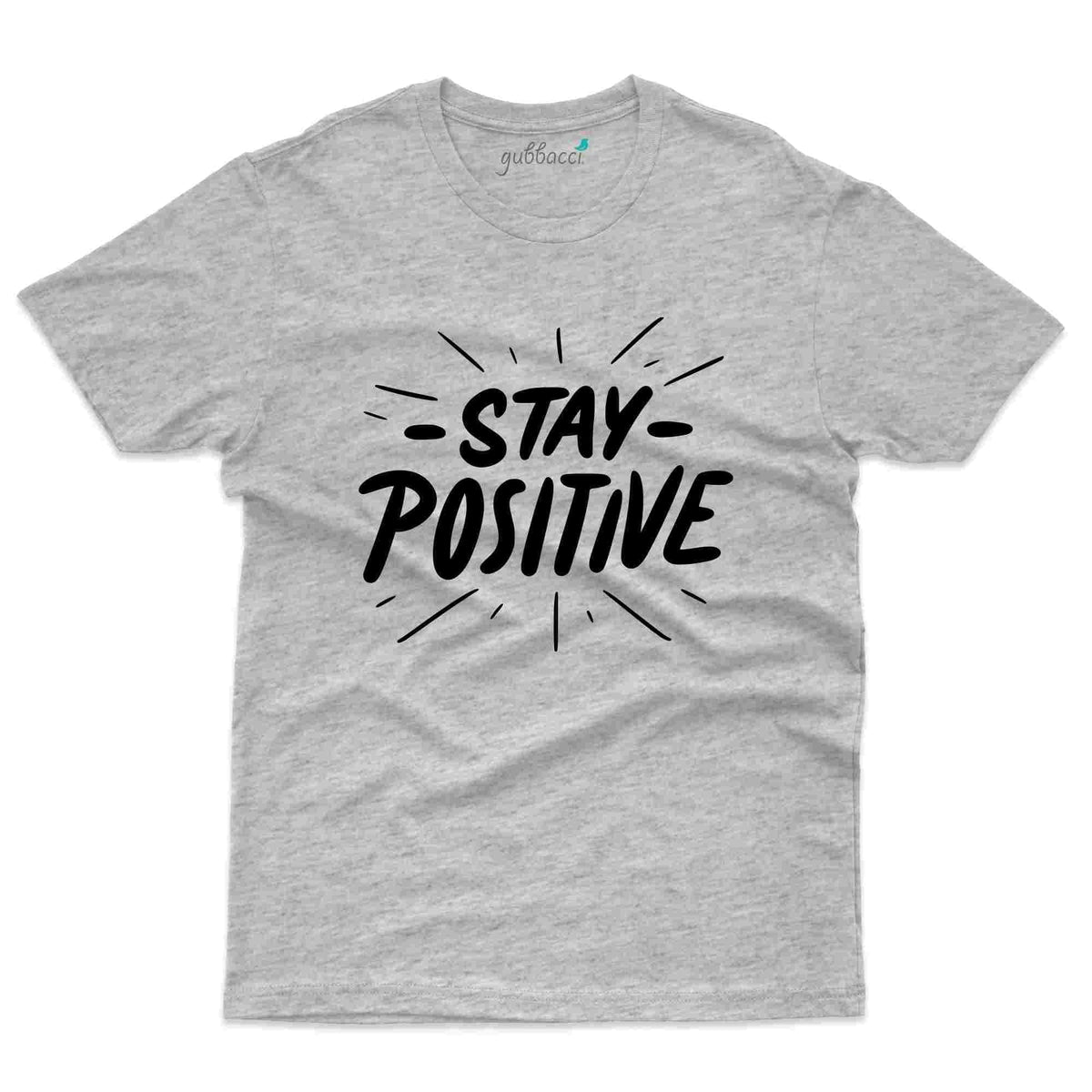 Unisex Stay Positive T-Shirt - Positivity Collection | Gubbacci