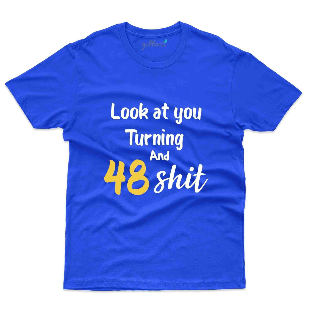 Turning 48 T-Shirt - 48th Birthday Collection | Gubbacci
