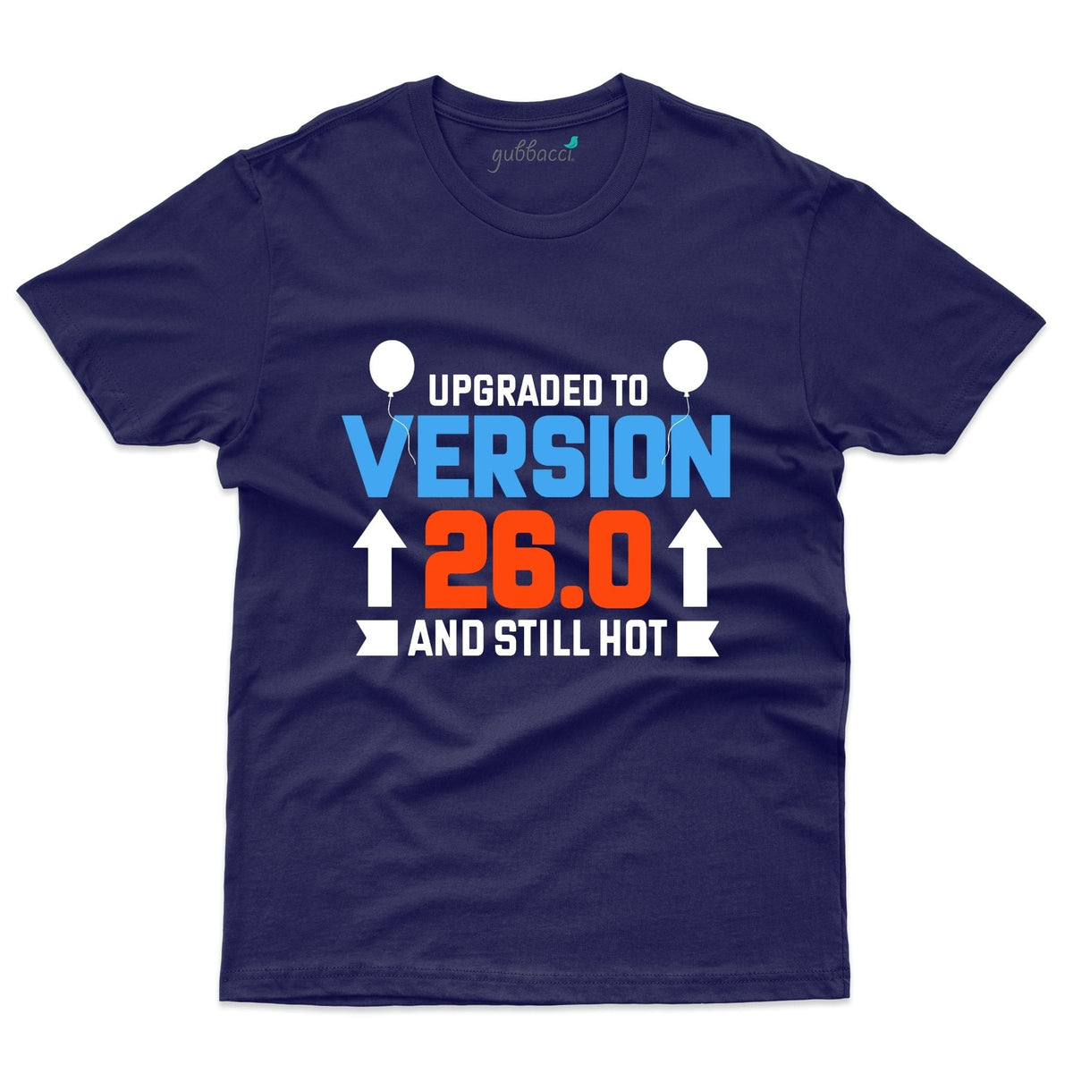 Unisex Upgraded Version 26 T-Shirts - 26th Birthday Collection | Gubbacci